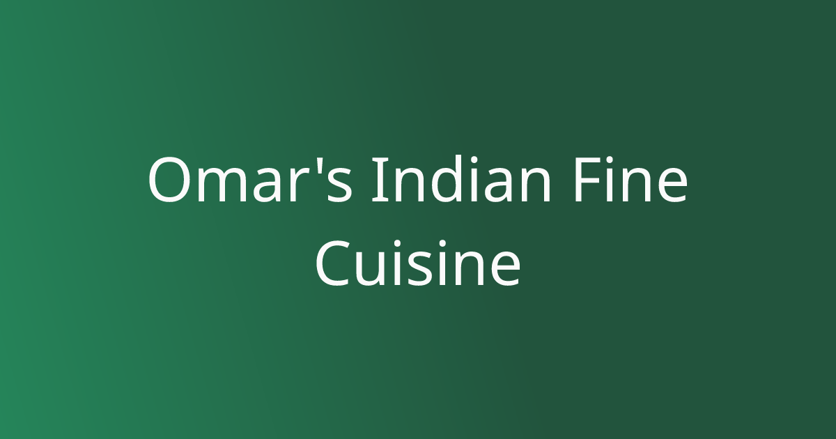 Order Authentic Indian Online | Omar's Indian Fine Cuisine - Pickup or ...